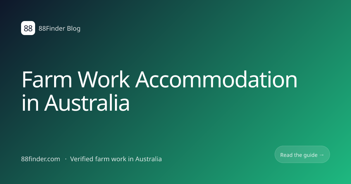 Farm Work Accommodation Guide (2026) | 88Finder